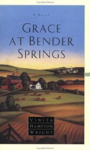 Grace at Bender Springs: A Novel - 0805421270, Vinita Hampton Wright ...