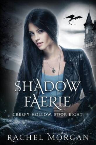 Shadow Faerie (Creepy Hollow) (Volume 8) - Paperback By Morgan, Rachel - GOOD 9780994715449 | eBay