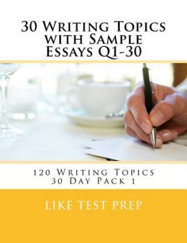 120 Writing Topics 30 Day Pack Ser.: 30 Writing Topics with Sample ...