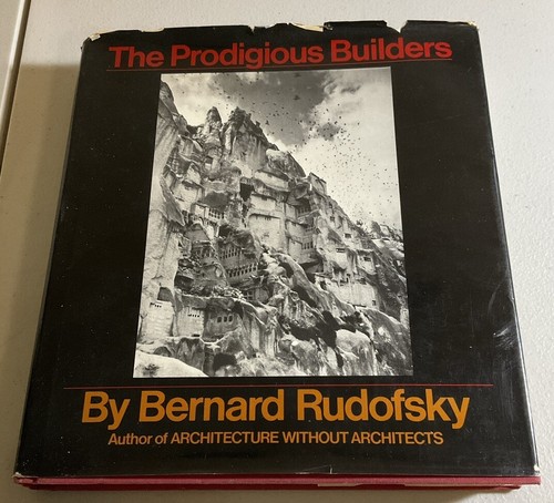 THE PRODIGIOUS BUILDERS- By Bernard Rudofsky 1ST ED 1977 - Hardcover | eBay