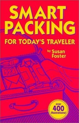 Smart Packing for Today's Traveler Paperback Susan Foster 9780970219657 ...