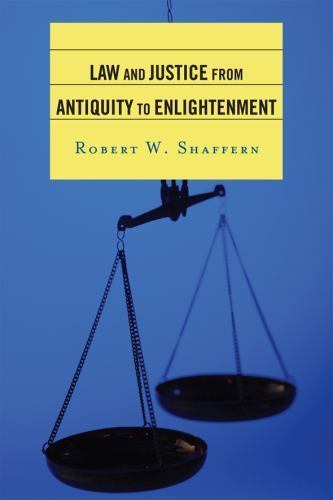 Law and Justice from Antiquity to Enlightenment by Robert W. Shaffern (2008, Hardcover) for sale ...