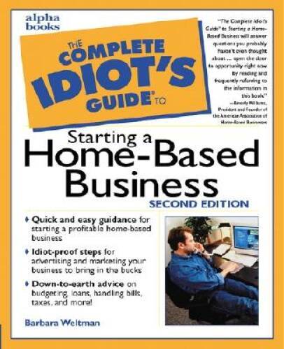 The Complete Idiots Guide to Starting a Home-Based Business (2nd E ...