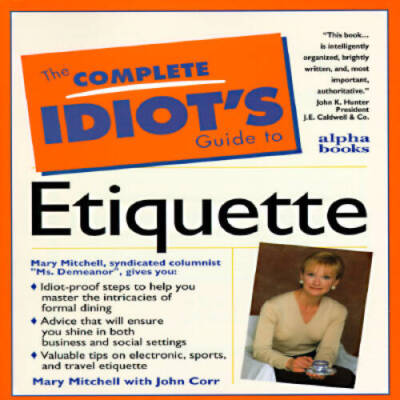 Complete Idiot's Guide to Etiquette (The Complete Idiot's Guide) By TBD ...
