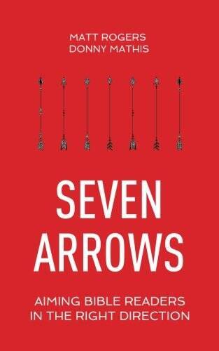 Seven Arrows: Aiming Bible Readers in the Right Direction - Paperback ...