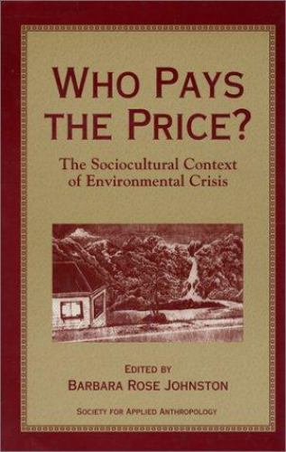Who Pays the Price? : The Sociocultural Context of Environmental Crisis ...