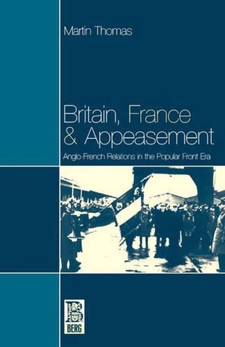Britain, France and Appeasement: Anglo-French Relations in the Popular ...