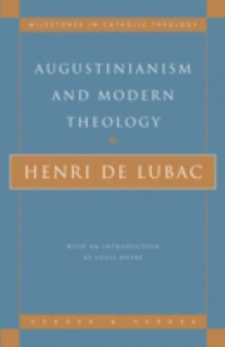 Augustinianism and Modern Theology by Henri de Lubac (2000, Trade ...