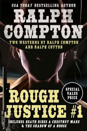 Ralph Compton Double: Rough Justice #1 by Ralph Cotton and Ralph ...