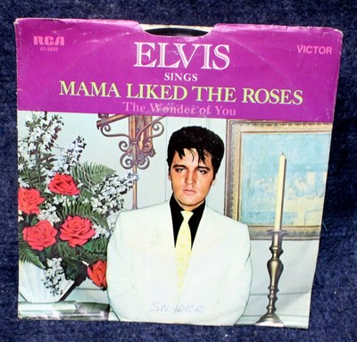 Elvis Presley 45 - Mama Liked The Roses / The Wonder Of You - RCA 47 ...