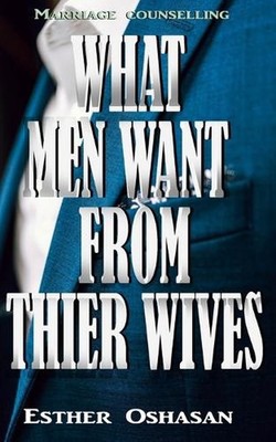 What Men Want From Their Wives by Esther Oshasan Paperback Book | eBay
