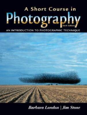 A Short Course in Photography: An Introduction to Photographic ...