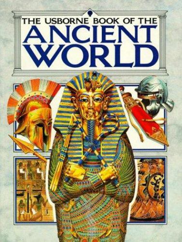 Usborne Book of the Ancient World: Combined Volume : Early Civilization ...