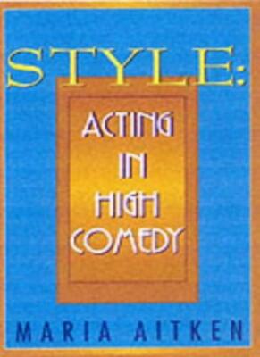 Style: Acting in High Comedy (Applause Acting Series), Aitken ...