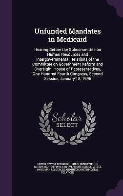 Unfunded Mandates in Medicaid : Hearing Before the Subcommittee on ...