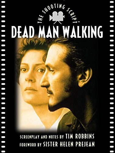 DEAD MAN WALKING (SHOOTING SCRIPT) By Tim Robbins & Helen Prejean ...