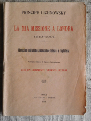 Principe Lichnowsky la mia missione a Londra 1912/14 ambasciatore in ...