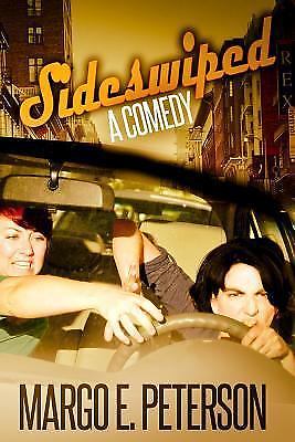Sideswiped: a Comedy by Margo Peterson (2015, Trade Paperback) for sale ...