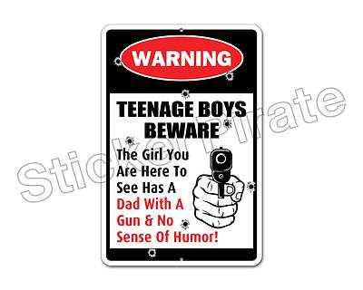 *Aluminum* Teenage Boys Beware Dad Has Gun 8" x 12" Metal Novelty Sign ...