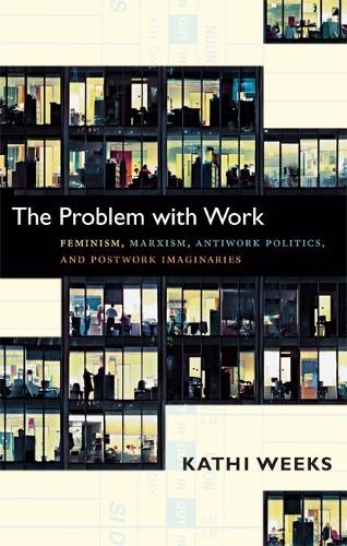 Kathi Weeks The Problem with Work (Taschenbuch) (US IMPORT ...
