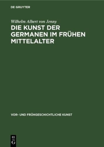 Wilhelm Albert von Die Kunst der Germanen im frühen Mitte (Hardback ...