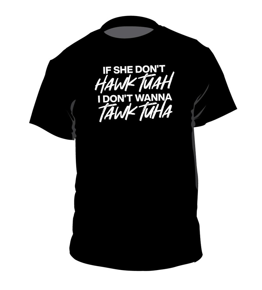 If She Don't HAWK TUAH I Don't Wanna Tawk Tuha shirt funny viral Talk ...