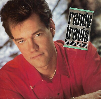 Randy Travis, RECORD SLEEVE ONLY, Too Gone Too Long 45 VG 1987 Warner ...