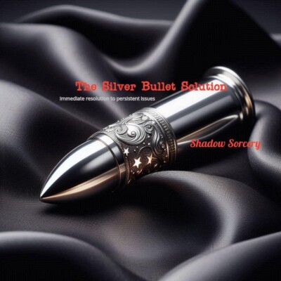 Shadow Sorcery: The Silver Bullet Solution PRECISE -DIRECT Ancient ...