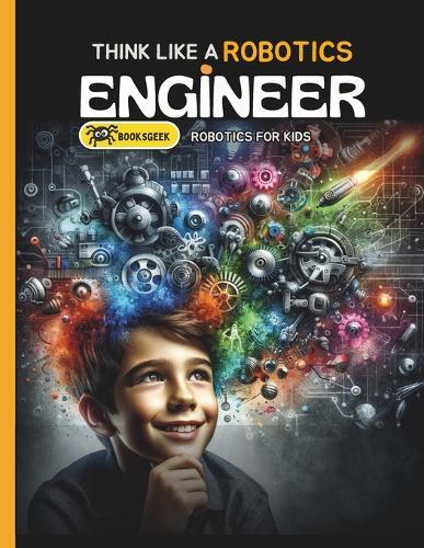 Booksgeek BOOKSGEEK Think Like Robotics Engineer (Poche) 9798867175856 ...