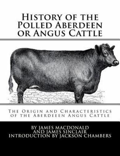 History of the Polled Aberdeen or Angus Cattle : The Origin and ...