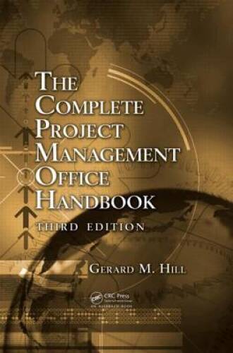 The Complete Project Management Office Handbook, Third Edition (ESI ...