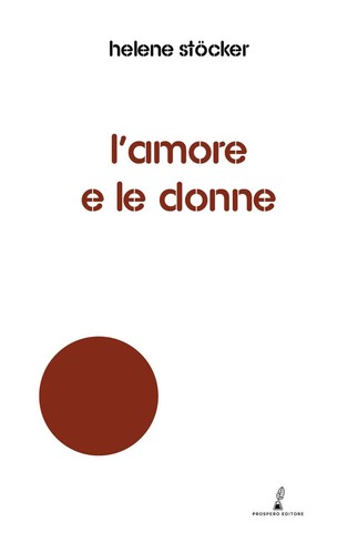 Helene Stöcker Chiara Gianni L’amore e le donne (Poche) 9791281091337 ...