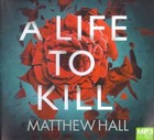 Mathew (M.R) HALL / A LIFE to KILL [ Audiobook ] | eBay Australia