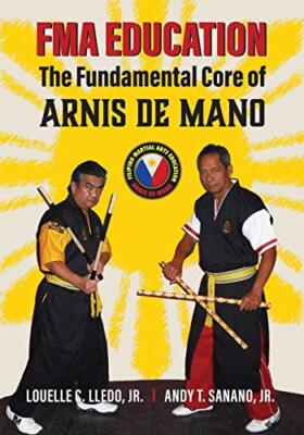 FMA Education: The Fundamental Core of Arnis de Mano 9781943155170| eBay