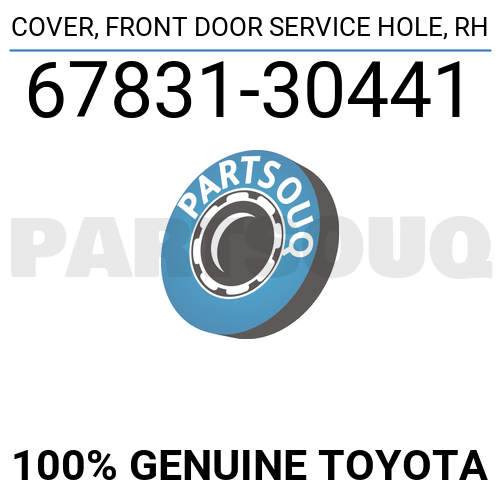 6783130441 Genuine Toyota COVER, FRONT DOOR SERVICE HOLE, RH 67831 ...