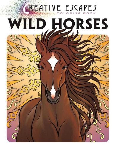 Creative Escapes Coloring Book: Wild Horses (Tascabile) 9781944686345 ...