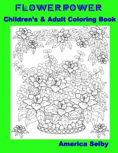 Flower Power Children's and Adult Coloring Book: Flower Power Children ...