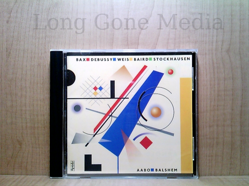 Bax - Debussy - Weis - Baird - Stockhausen by Lars Aabo & Semion ...