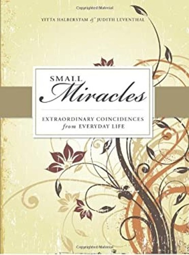 Small Miracles : Extraordinary Coincidences for Everyday Live Per ...