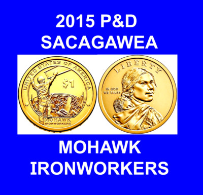 2015 P&D NATIVE AMERICAN SACAGAWEA DOLLARS FROM MINT ROLLS "MOHAWK ...