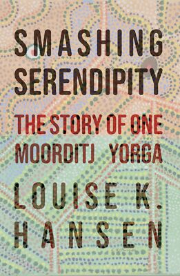 NEW BOOK Smashing Serendipity - The Story of One Moorditj Yorga by ...