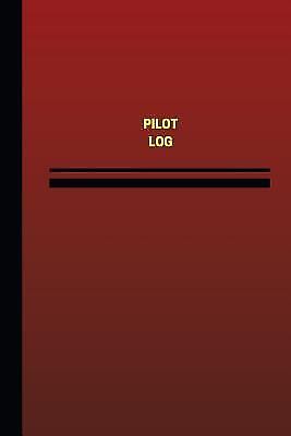 Pilot Log (Logbook, Journal - 124 Pages, 6 X 9 Inches) : Pilot Logbook ...