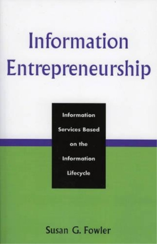 Susan G. Fowler Information Entrepreneurship (Paperback) 9780810852587 ...