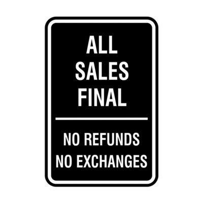Portrait Round All Sales Final No Refunds No Exchanges Sign (Black ...