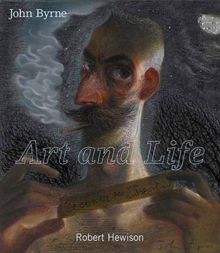John Byrne : Art and Life by Robert Hewison (2011, Hardcover) for sale ...