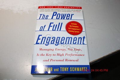 The Power of Full Engagement: Managing Energy, Not Time, Is the Key to ...