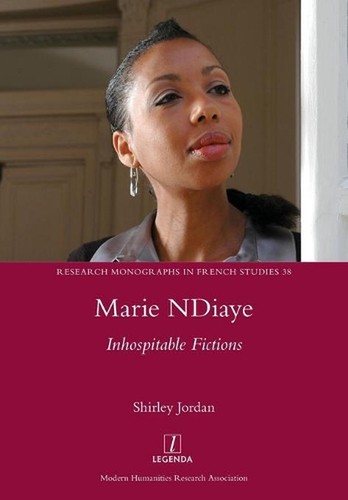 Marie NDiaye: Inhospitable Fictions by Shirley Jordan (English ...