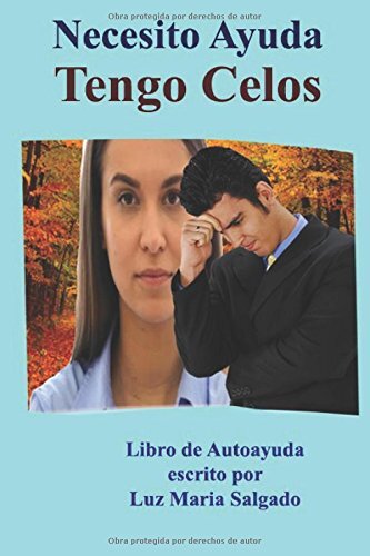 NECESITO AYUDA TENGO CELOS (SPANISH EDITION) By Luz Salgado & Luz Salgado *NEW* 9781983038143 | eBay