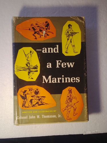 And a Few Marines by Colonel John W. Thomason, Jr. Battles Battlefields ...