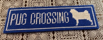 Handmade Needlepoint Pug Street Sign PUG CROSSING Dog Lover Gift Item ...